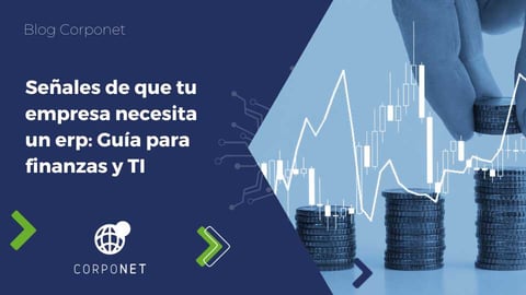 Señales de que tu empresa necesita un erp: Guía para finanzas y TI